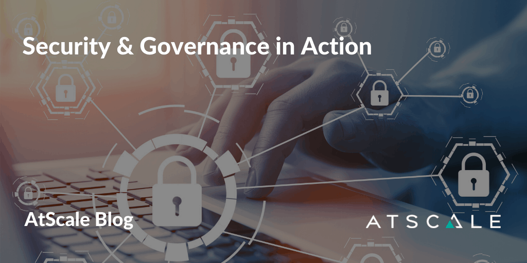Security & Governance in Action - AtScale