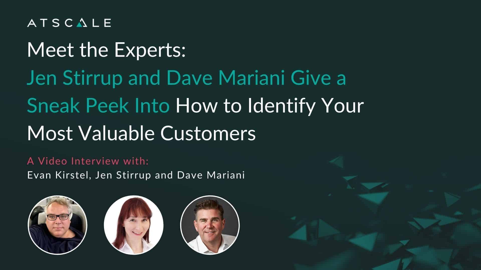 Meet The Experts Identifying Your Most Valuable Customer Atscale