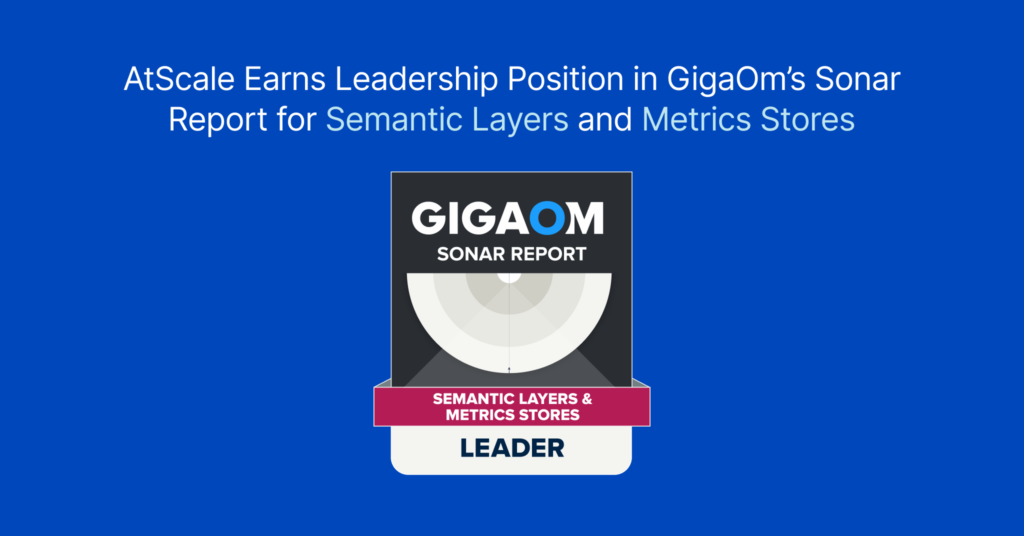 AtScale Named Leader in GigaOm Sonar Report | AtScale