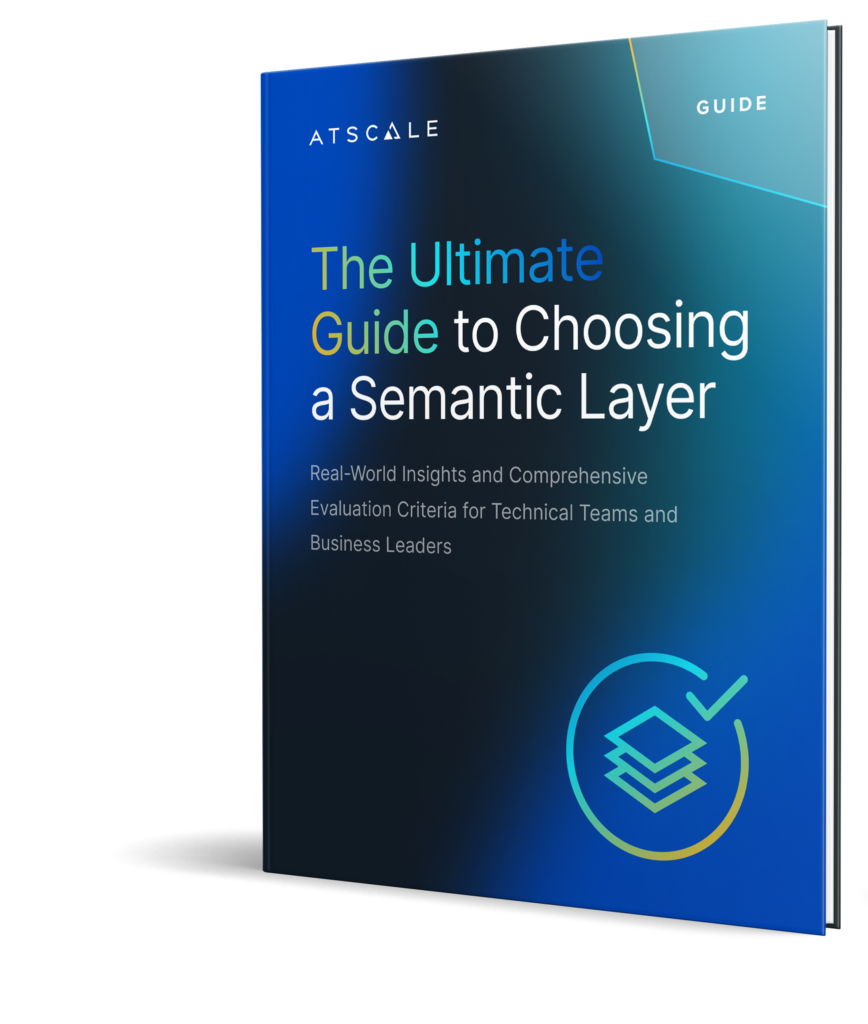 The Ultimate Guide to Choosing a Semantic Layer | AtScale